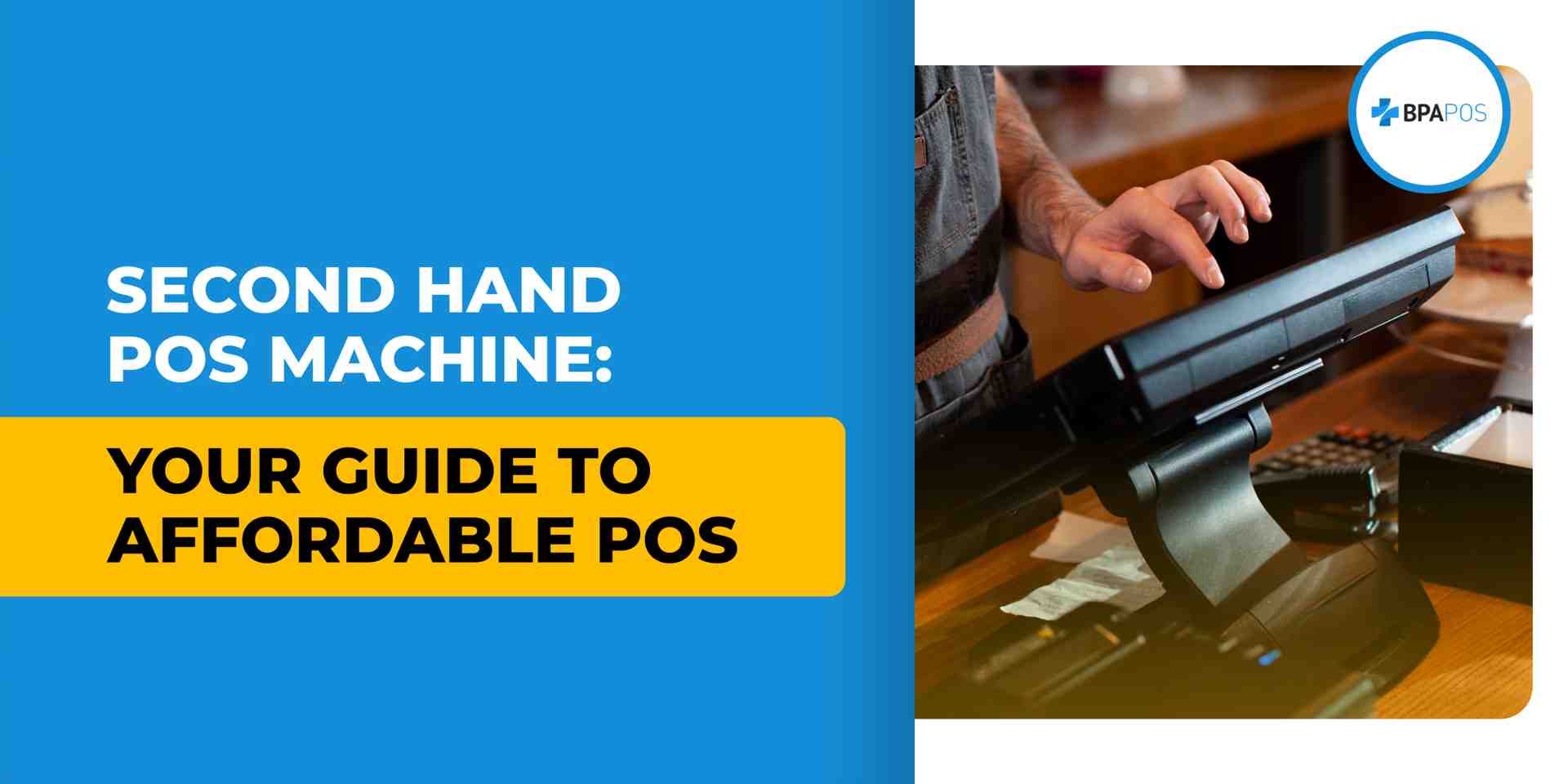 BPA POS Solutions | Second hand POS Machine: Your Guide to Affordable POS